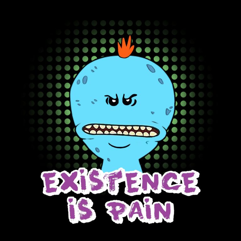 Existence is pain
